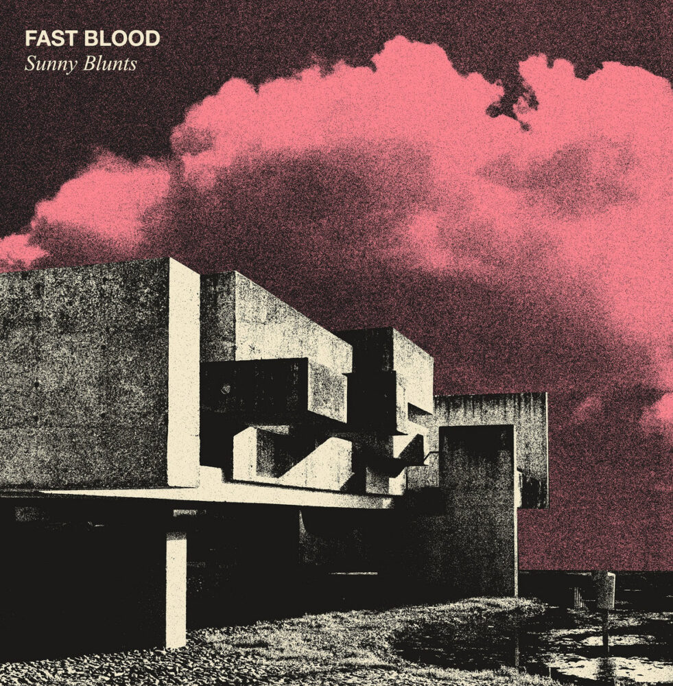 DEBUT ALBUM REVIEW: Sunny Blunts by Fast Blood – AMPLIFY THE NOISE