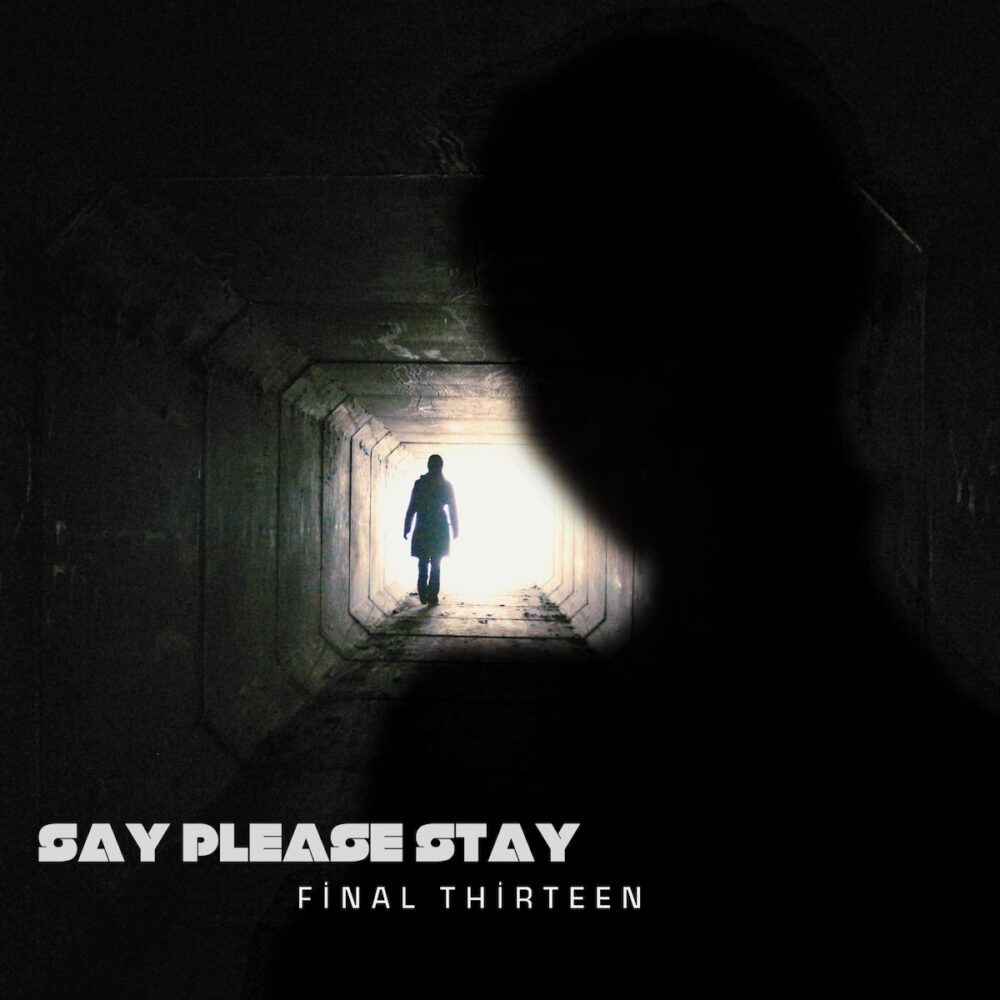 LISTEN: “Say Please Stay!” by Final Thirteen – AMPLIFY THE NOISE
